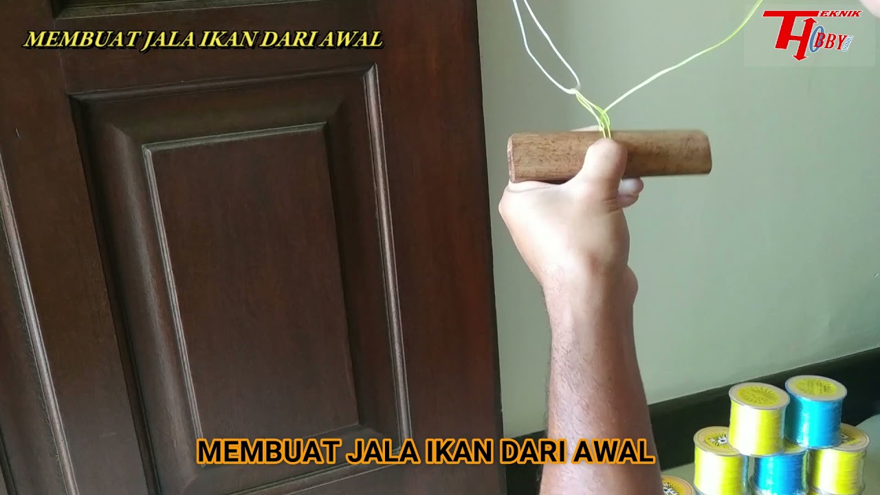 MEMBUAT JALA IKAN DARI AWAL FISH NET MAKING BY MANUAL - YouTube
