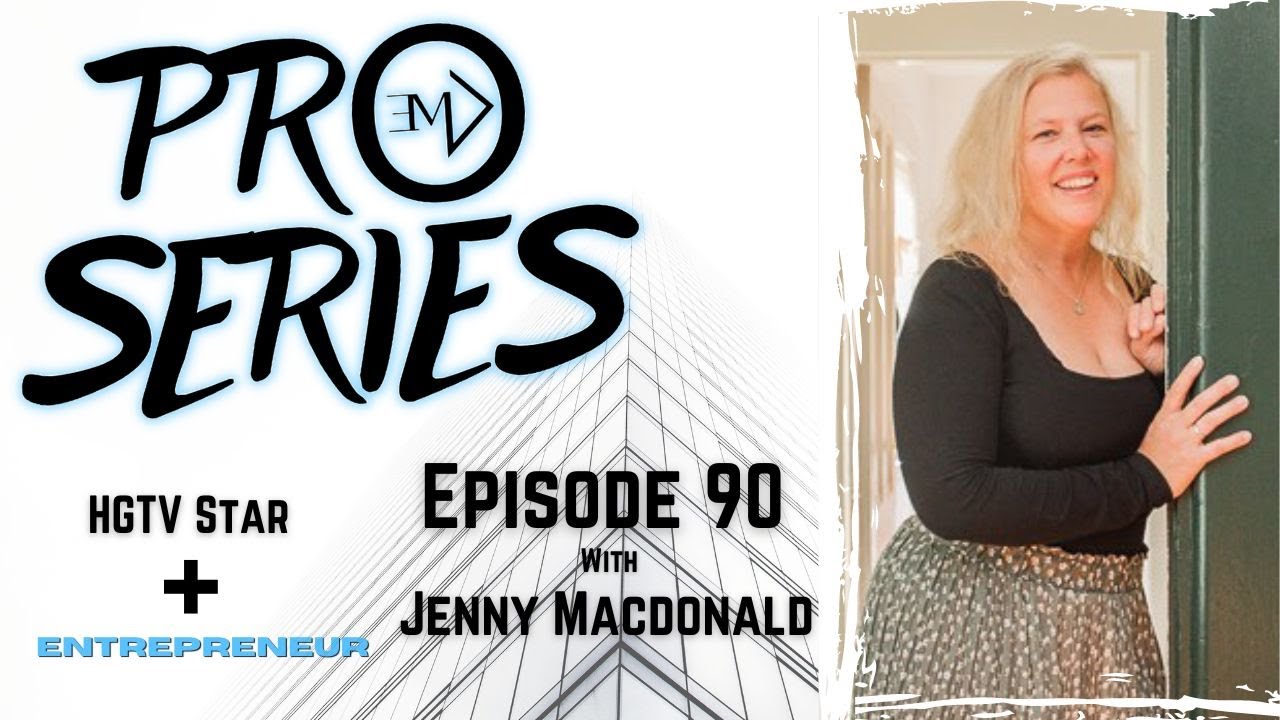 Pro Series: Episode 90 with Jenny Macdonald from HGTV's "Houses with ...