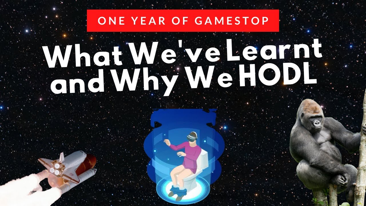 One Year of GameStop: What We've Learnt and Why We HODL - YouTube