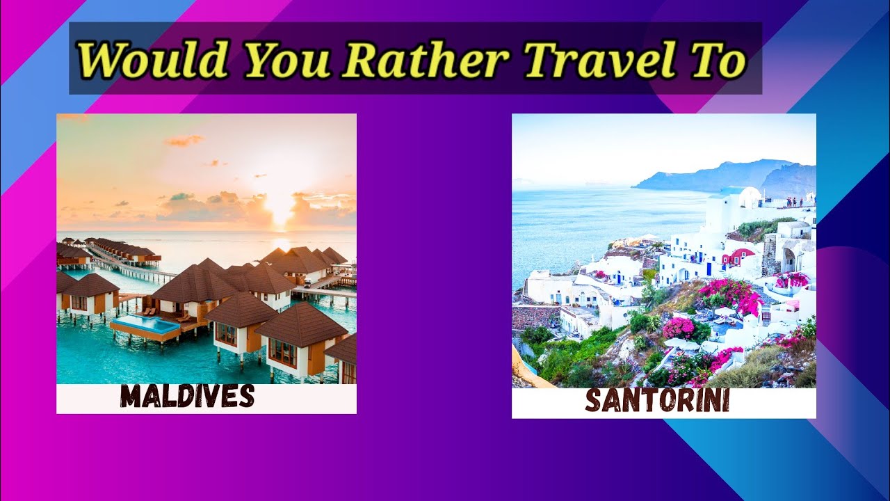 Would You Rather Travel To? Travel Edition|Quiz - YouTube