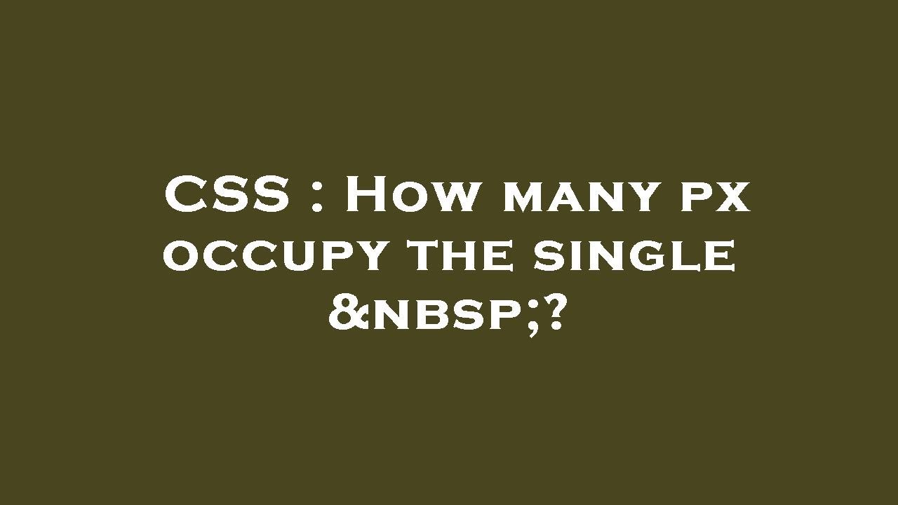 CSS : How many px occupy the single ? - YouTube