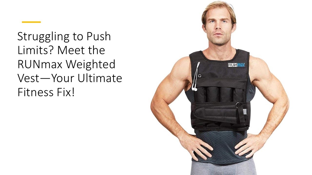 Struggling to Push Limits? Meet the RUNmax Weighted Vest—Your Ultimate ...