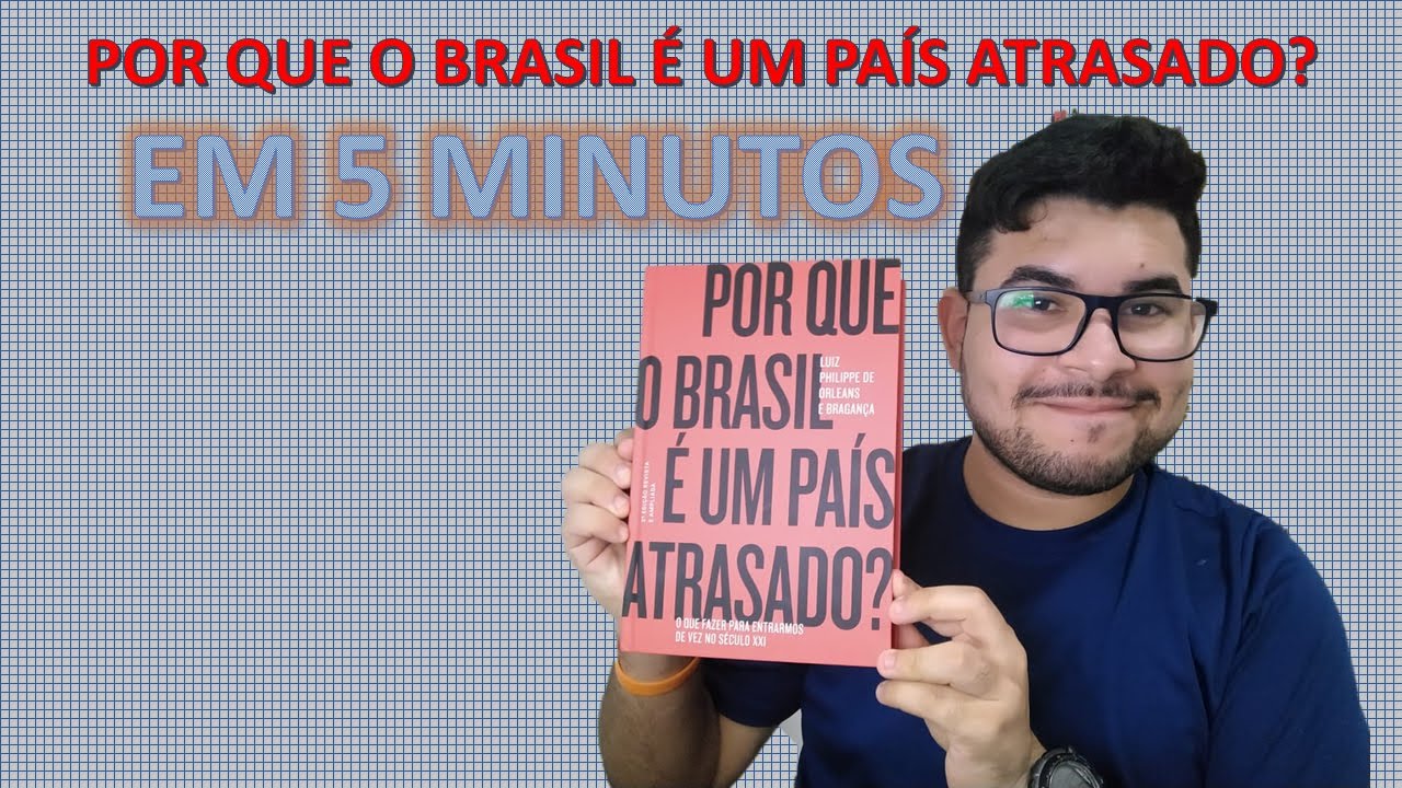 Resenha Livro 4 — Por Que O Brasil é Um País Atrasado Em 5 Minutos