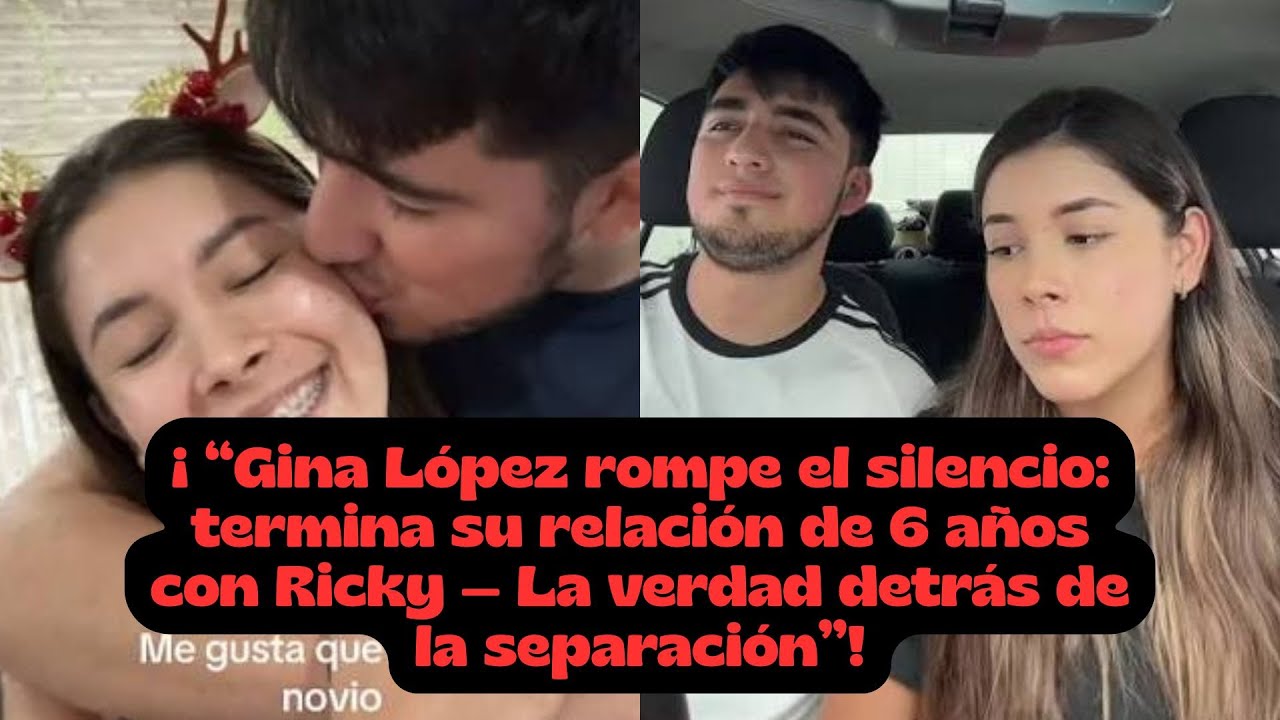 Gina López termina su relación de 6 años con Ricky — La verdad detrás ...