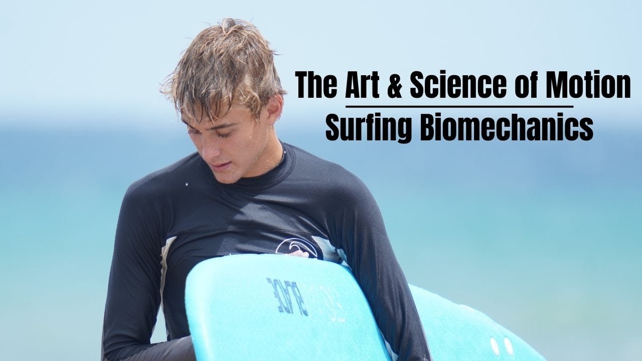"The Art & Science of Motion | Surfing Biomechanics" - YouTube