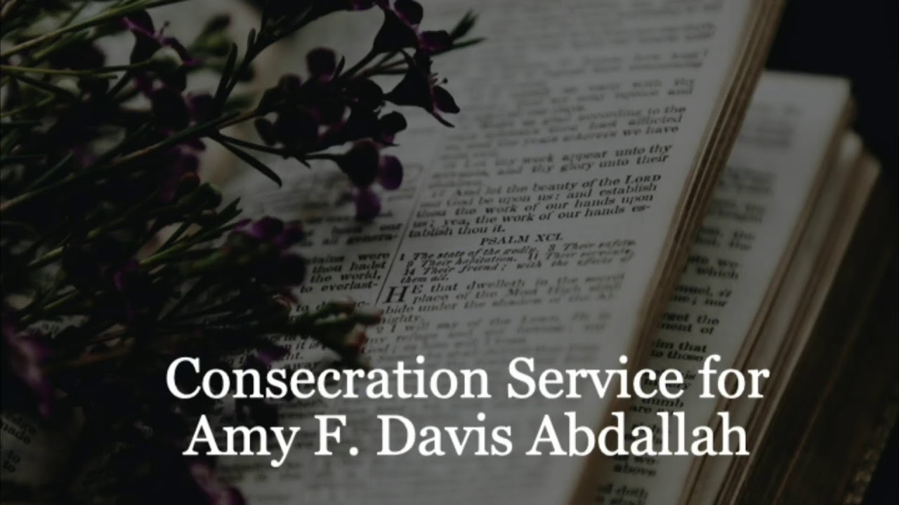 Dr. Amy Davis-Abdallah || Consecration Service - YouTube
