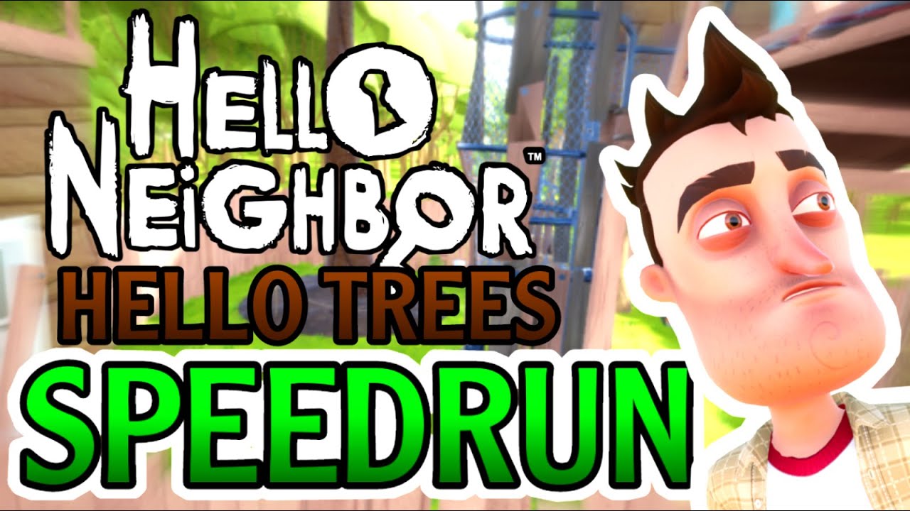 Hello Neighbor Modkit Speedrun HELLO TREES in 2 Minutes! - YouTube