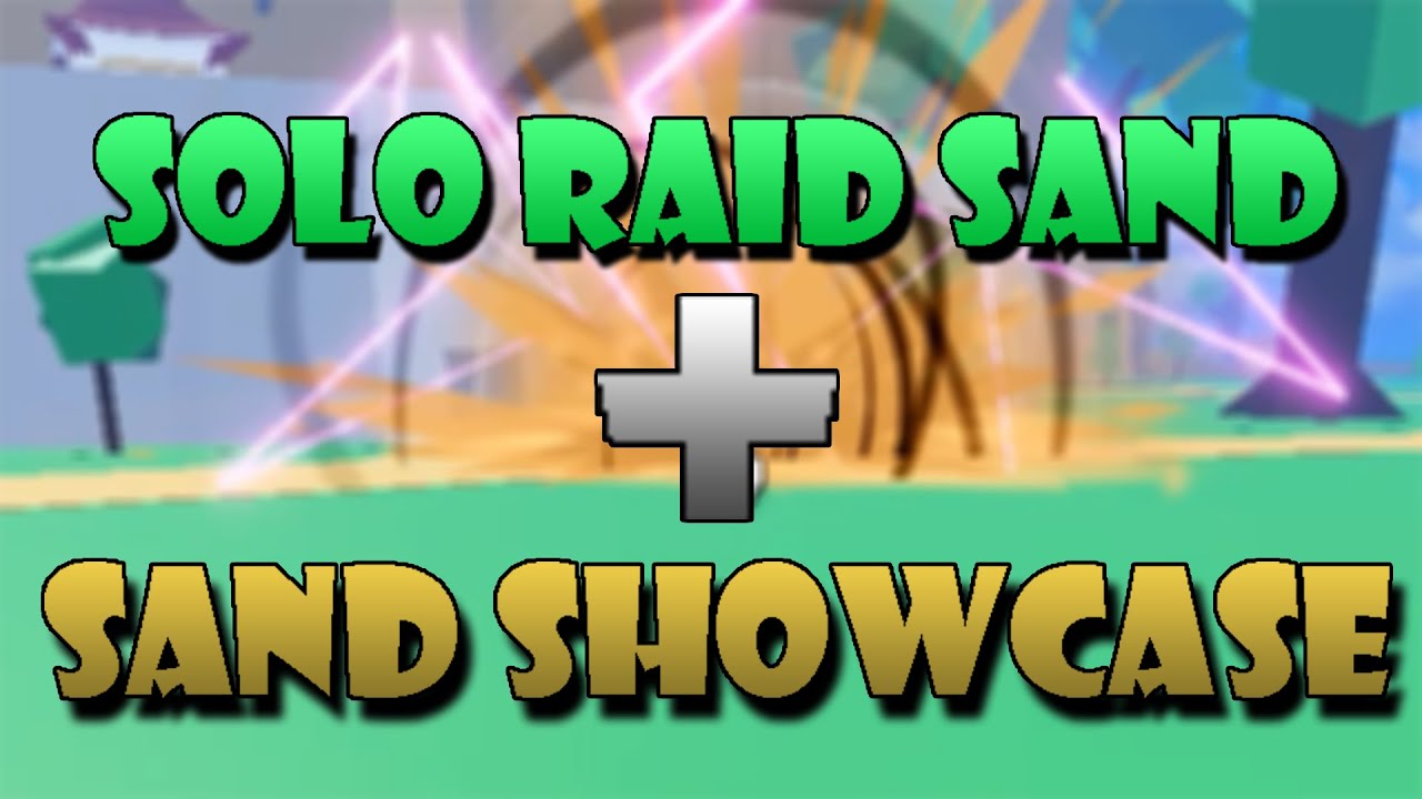 Solo Raid Sand + Showcase Sand Awakening | Update 17 Blox Fruits ...