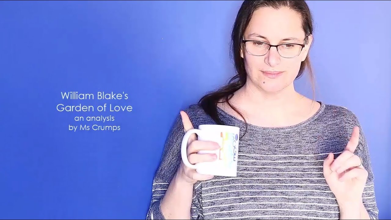 Ms Crumps' analysis of Garden Of Love by William Blake - YouTube