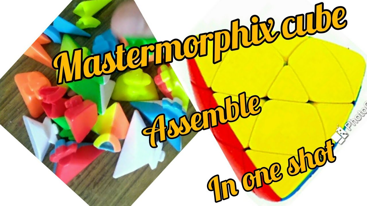 how to assemble mastermorphix cube in one shot - YouTube