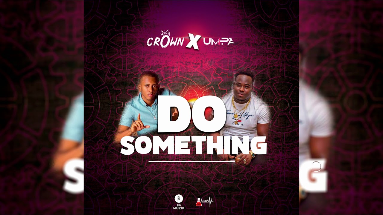 Crown x Umpa - Do Something “2020 Soca” Saint Lucia [Prod P6 Muzik ...