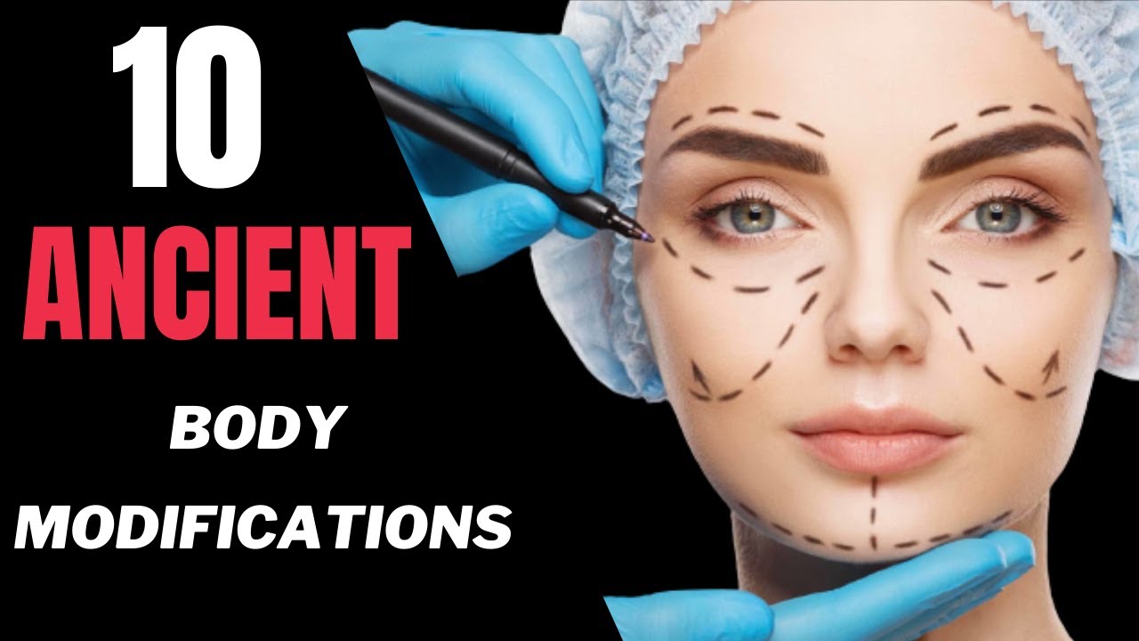 10 Ancient Body Modifications That Still Used For Beauty - YouTube