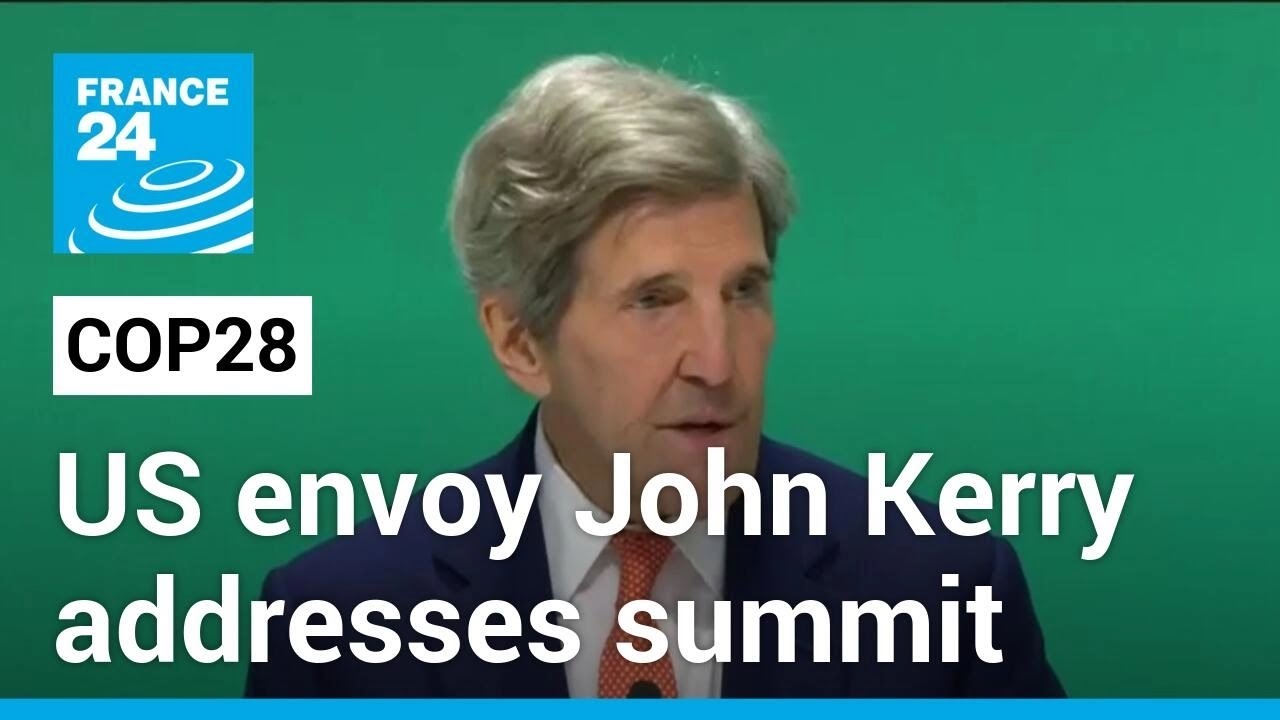 US climate envoy John Kerry addresses COP28 after deal on fossil fuels ...
