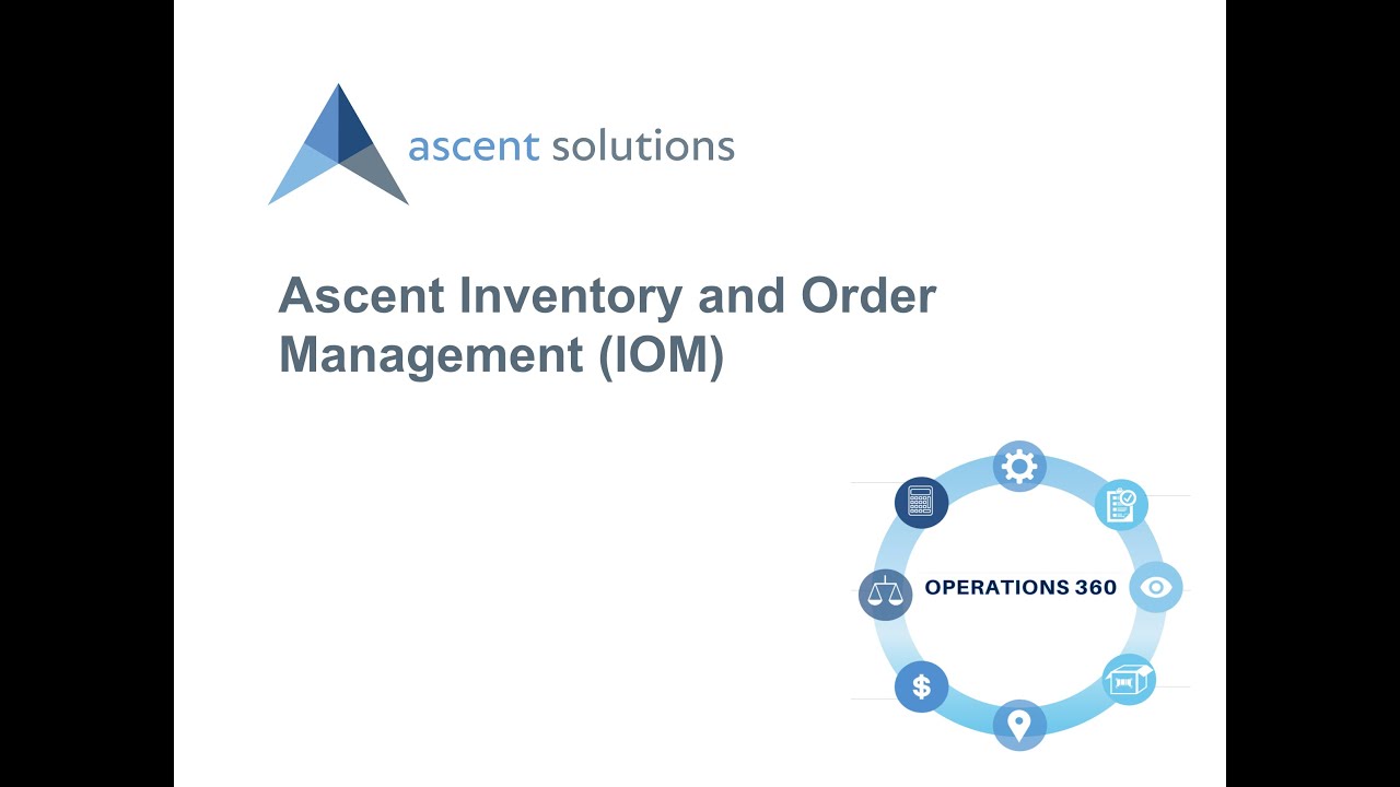 Ascent Inventory and Order Management (IOM) Solution Overview - YouTube
