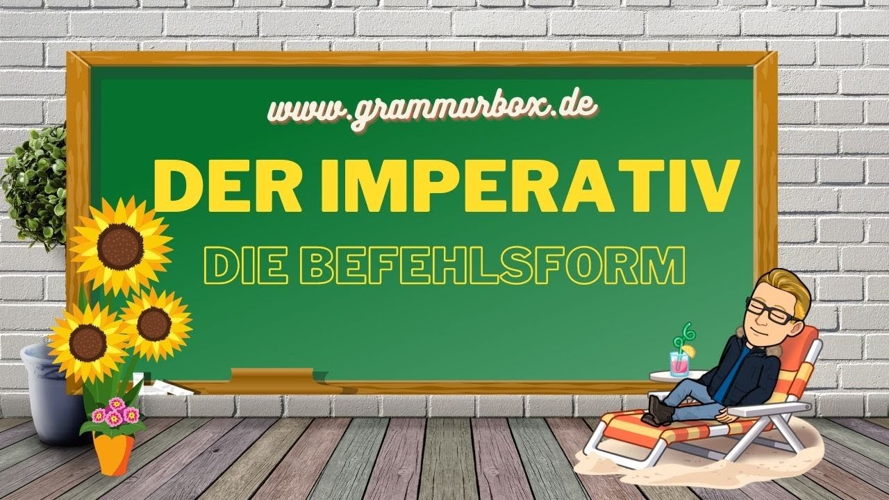 GRAMMARBOX: The Imperative | der Imperativ | die Befehlsform 😎 - YouTube