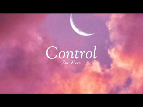 Control-Zoe Wees (Official Lyric Video) - YouTube