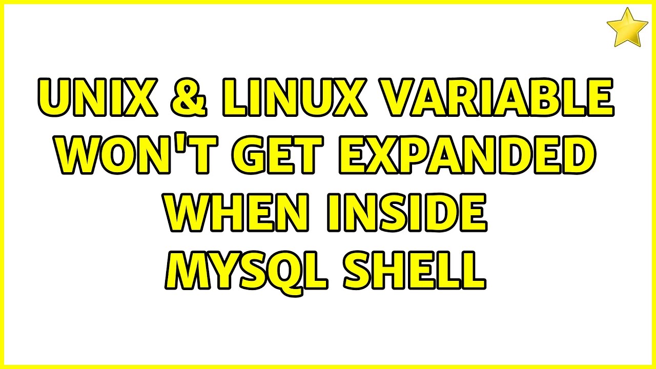 Unix And Linux Variable Wont Get Expanded When Inside Mysql Shell Youtube