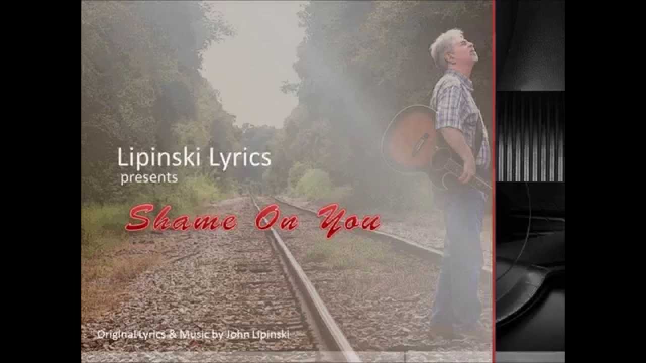 "Shame On You" by John Lipinski - YouTube