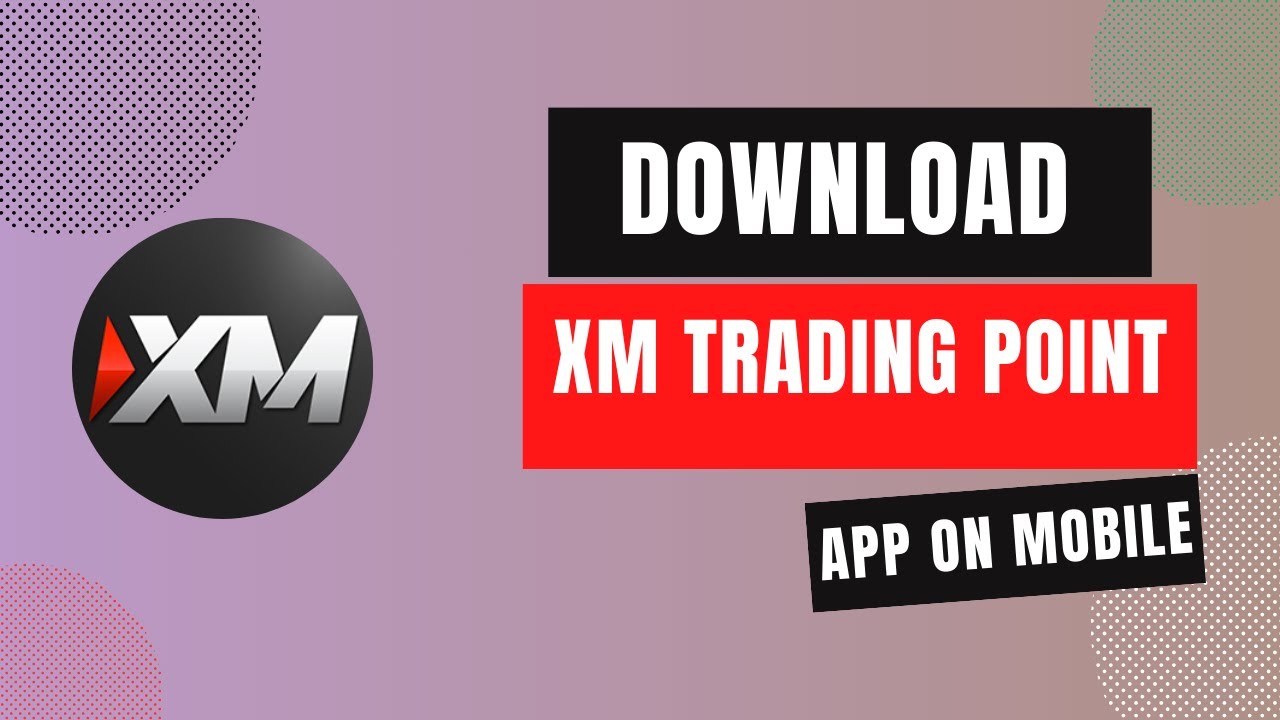 How to Download Xm Trading Point App on Mobile in 2024? - YouTube