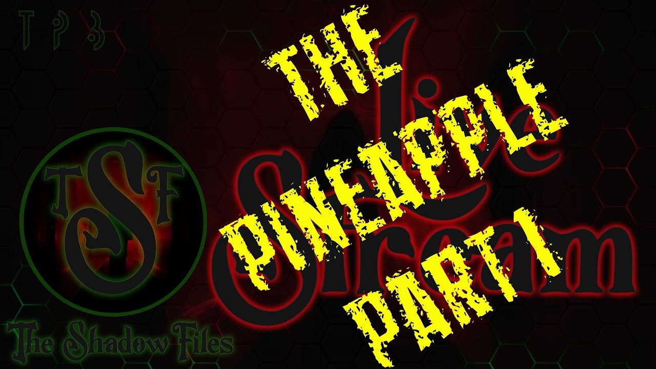 The Shadow Files Live Stream - The Pineapple Part 1 - YouTube