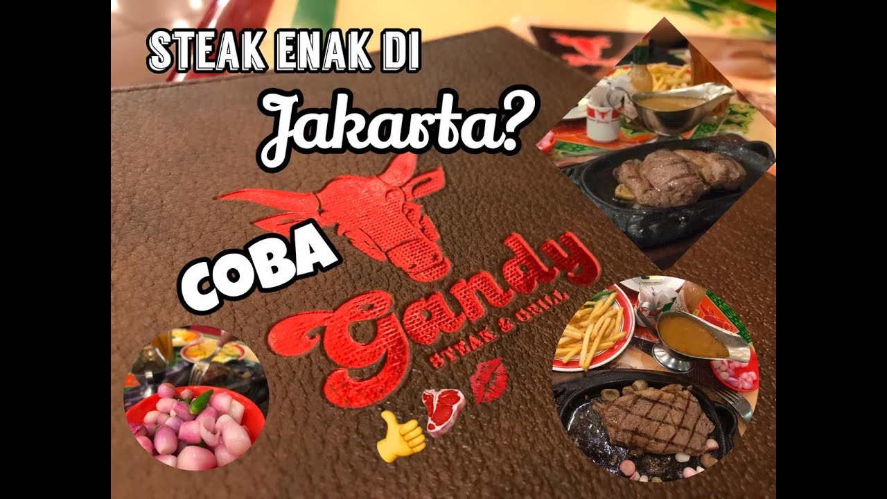 STEAK ENAK DI JAKARTA? COBAIN GANDY STEAK & GRILL HAYAM WURUK - YouTube