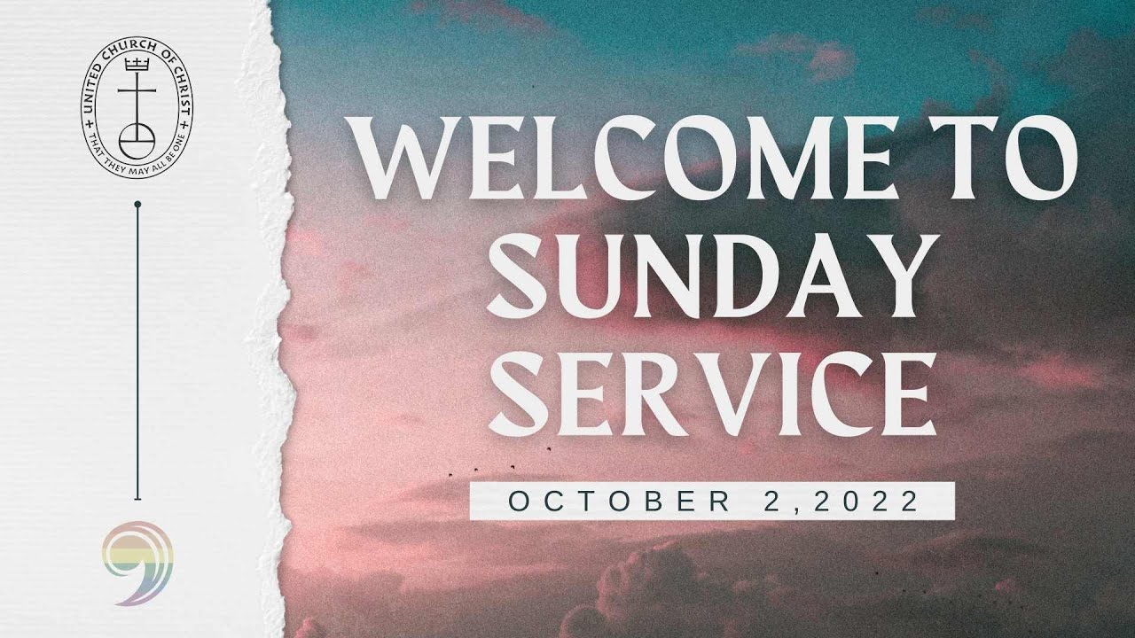 The United Church of Christ NSB: Sunday, October 2, 2022 Sermon offered ...