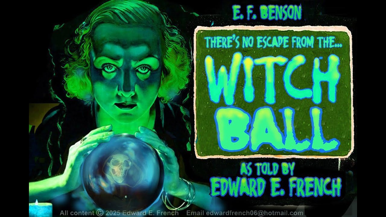 The Witch Ball by E.F. Benson as told by Edward E. French - YouTube