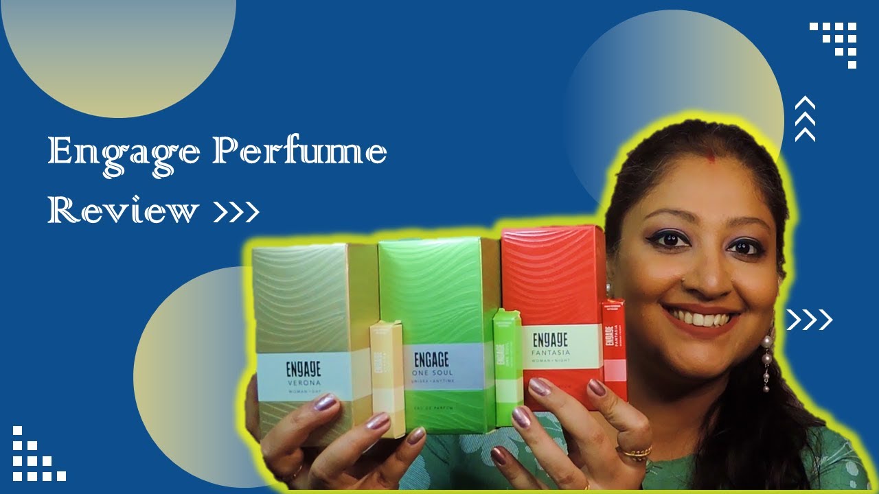Engage Perfume Review | Verona, Fantasia, & One Soul Review | Eshna B ...