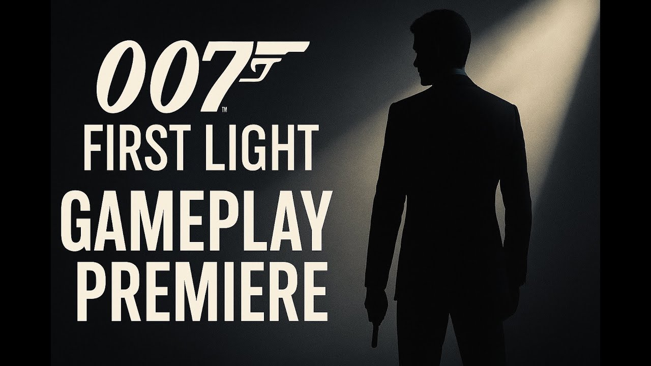 007 First Light – World Premiere Gameplay Reveal - YouTube
