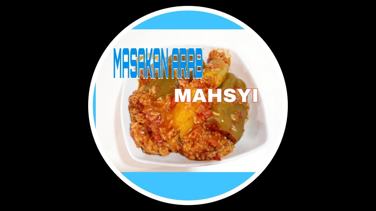 Resep Masakan Arab Mahsyi(Mahshi)|Culinary Exellence|Arabic Food - YouTube