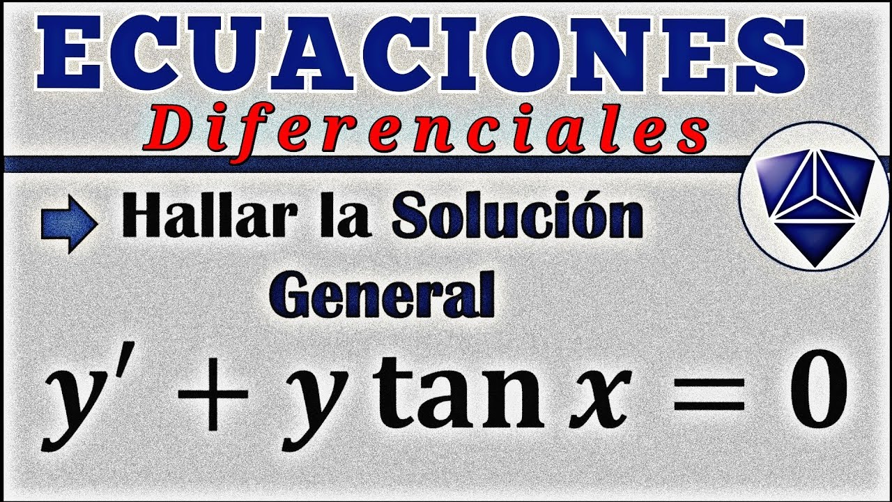 ECUACIONES DIFERENCIALES- Hallar la solución general de las ecuaciones ...