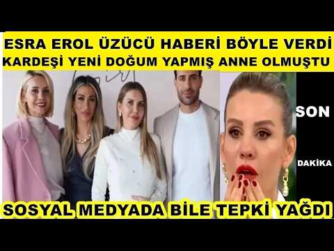 Esra Erol aldığı üzücü haberle yıkıldı kardeşi Eda Erol yeni anne olmuş cinsiyet partisi yapmıştı