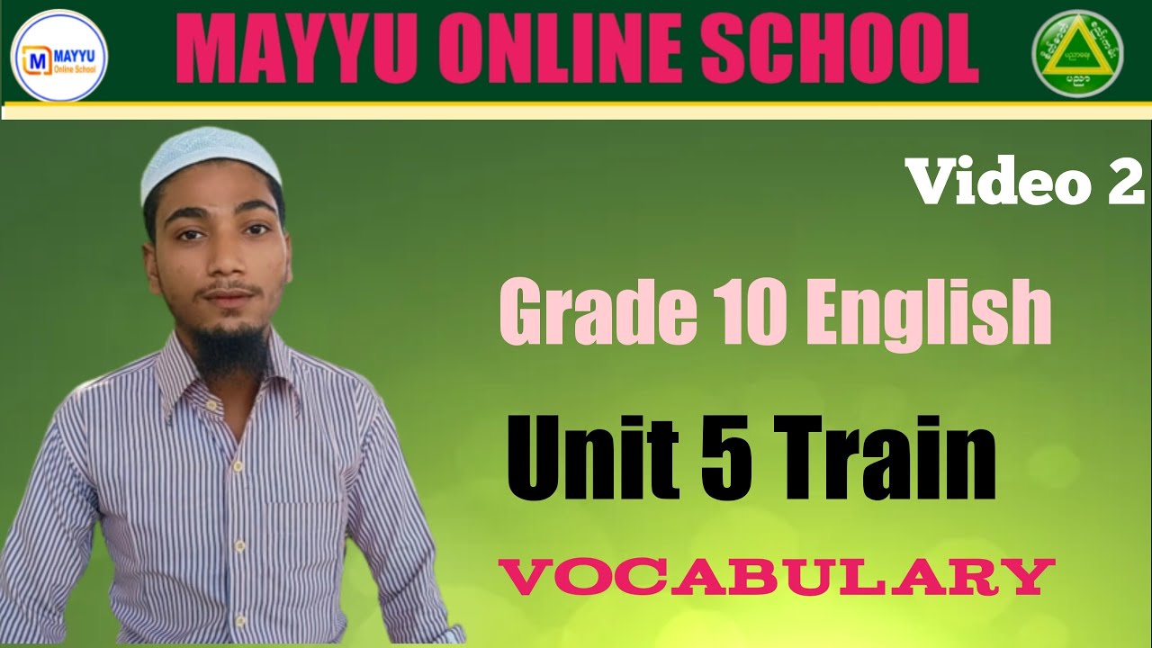 Grade 10 English Unit 5 Train 🚃 Vocabulary Video 2 သင်ရိုးသစ် သင်ကြားရေး ဗီဒီယိုများ Youtube