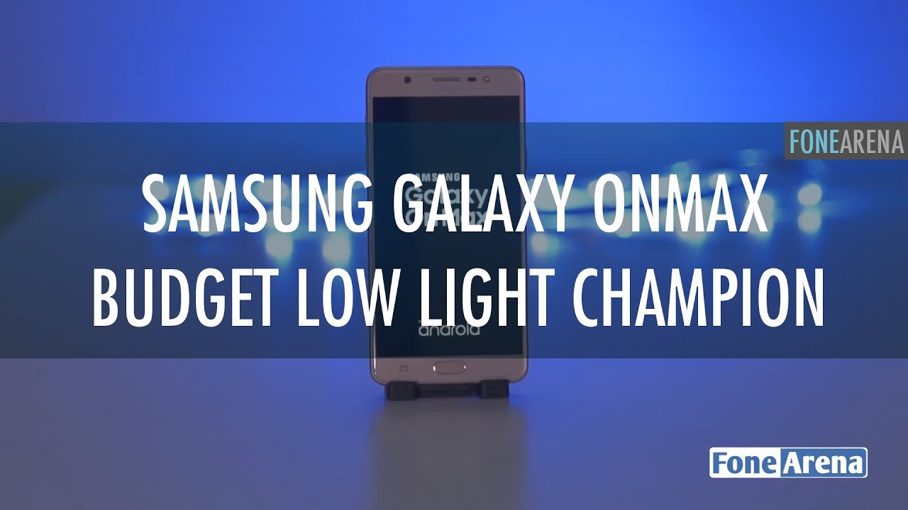 Samsung Galaxy OnMax : The Budget Low Light Champion - YouTube