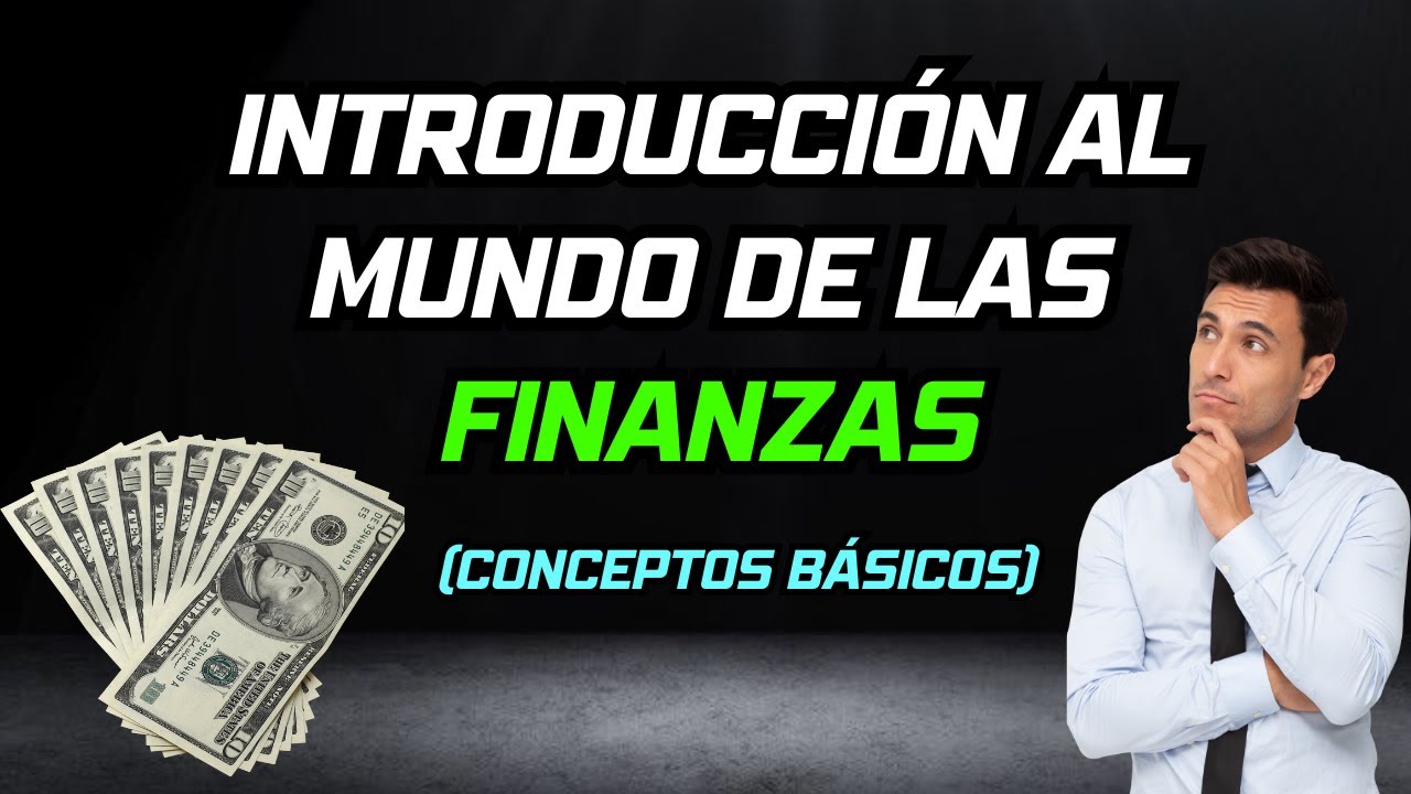 Introducción al Mundo de las Finanzas (Primeros Pasos) - YouTube