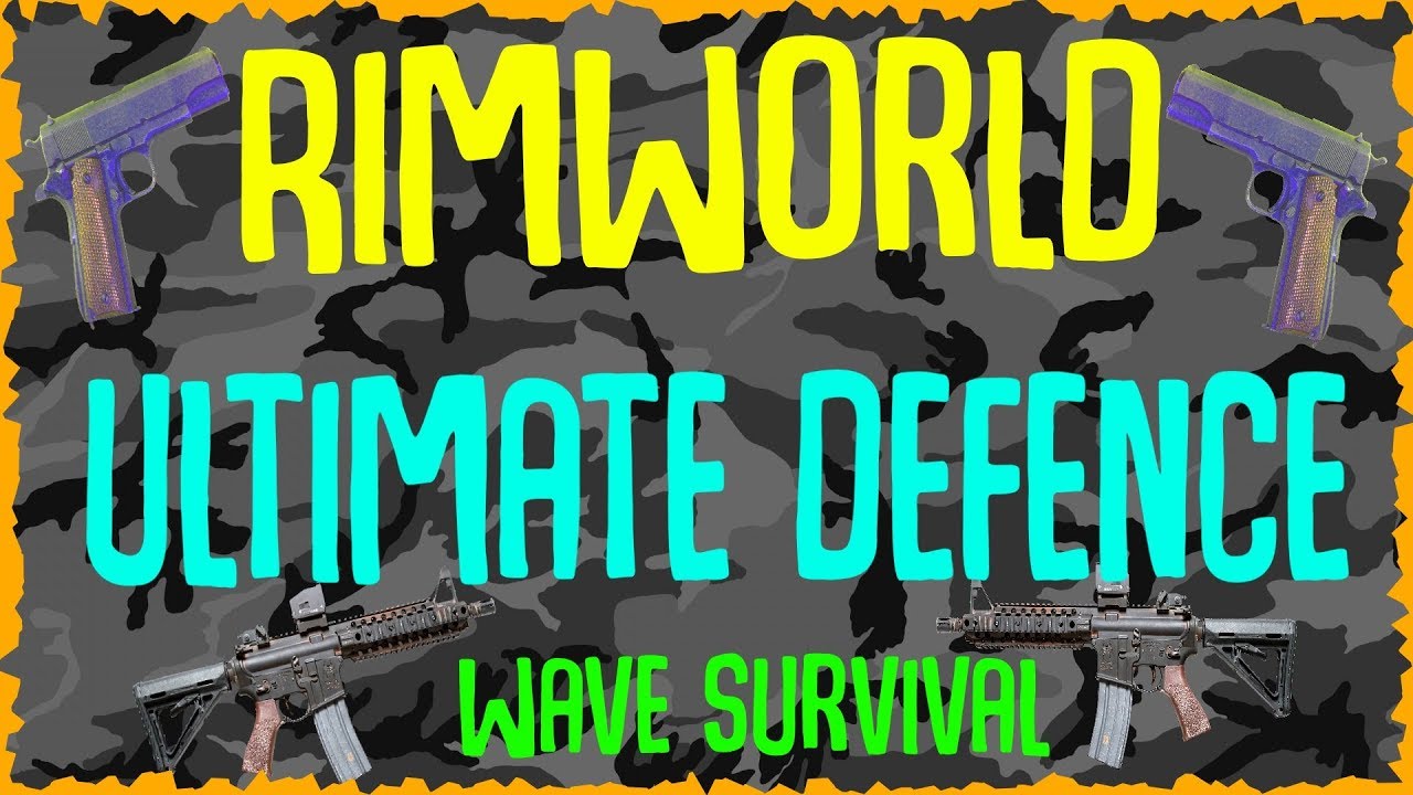 Rimworld Ultimate Ending Colony Defence! Rimworld Beta 18 Wave Survival ...