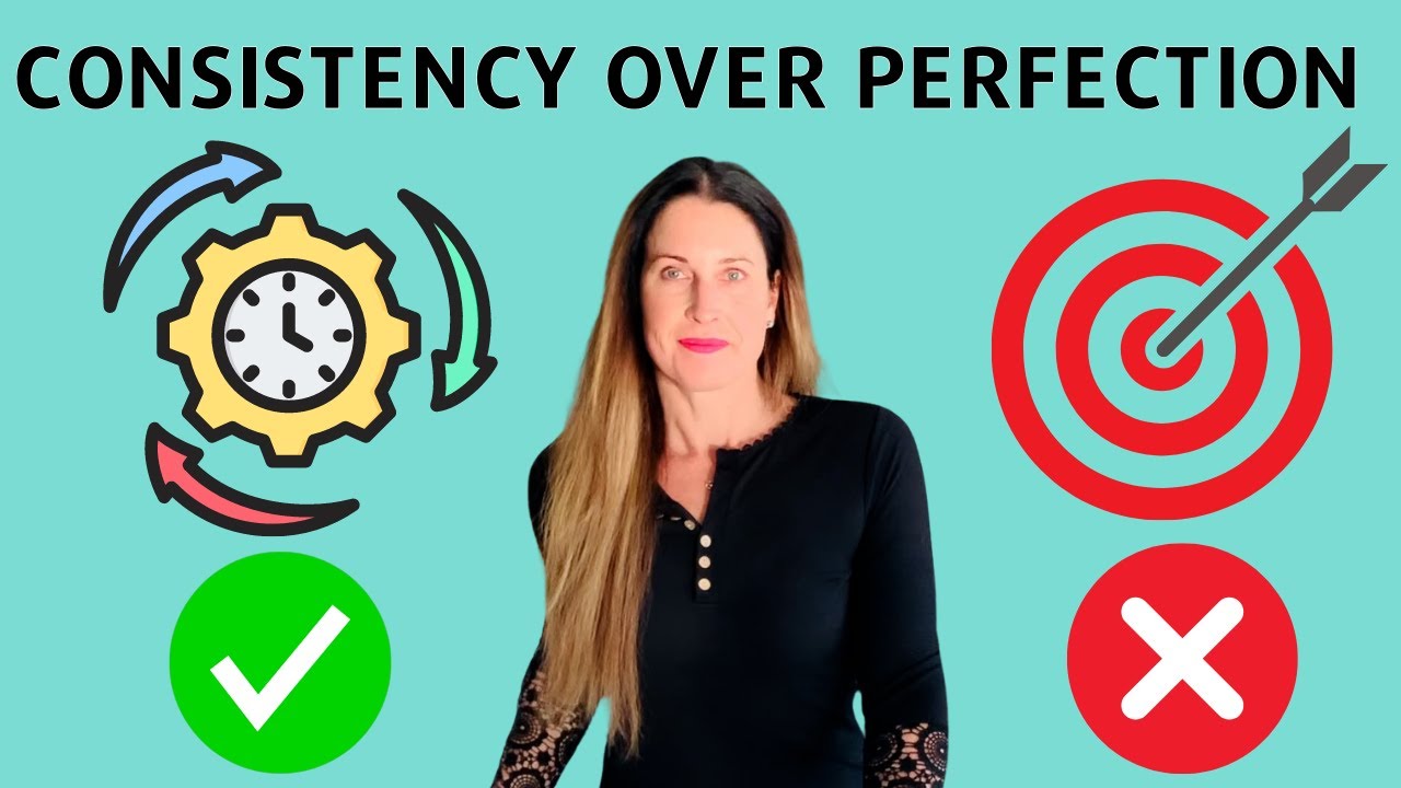 Consistency over Perfection - YouTube