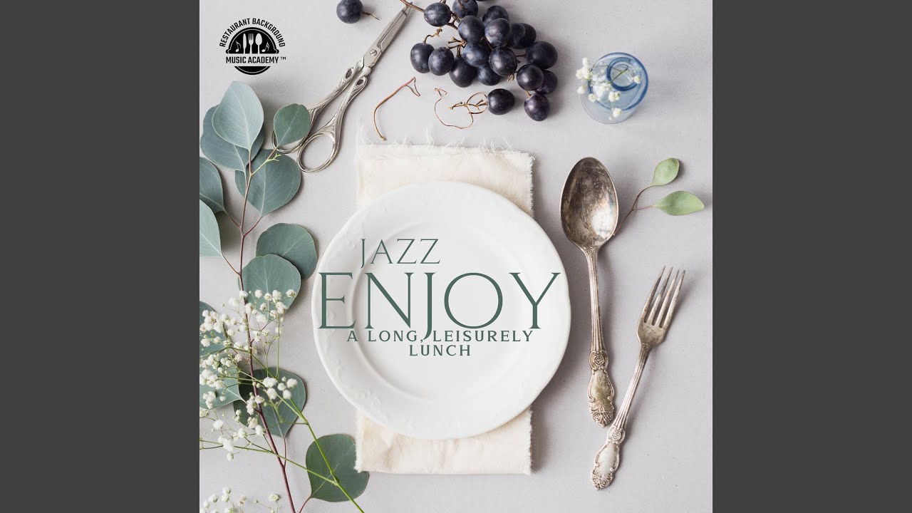 Jazz Enjoy a Long, Leisurely Lunch - YouTube Music