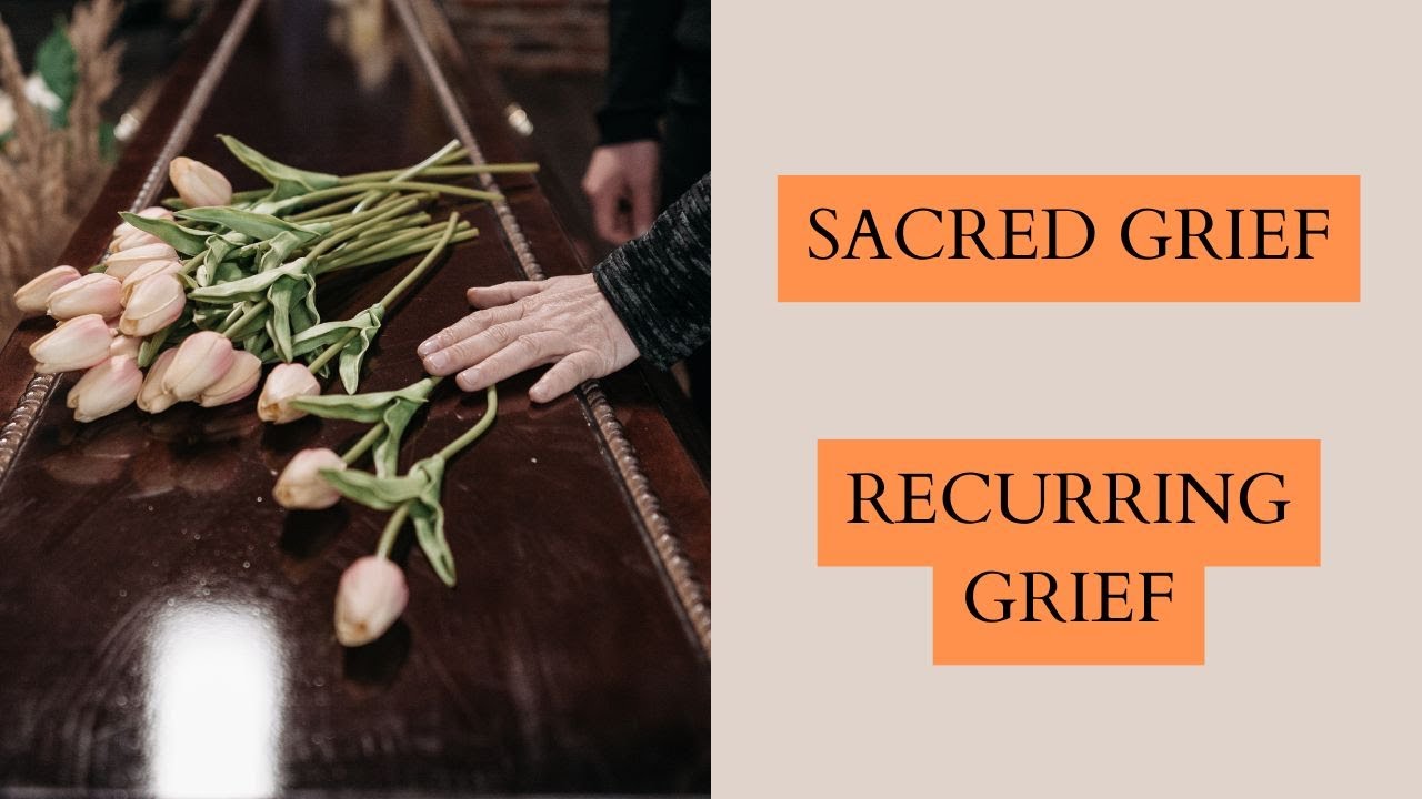 Sacred Grief - Recurring Grief - YouTube