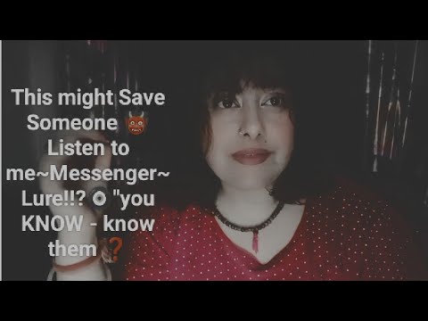 This might Save Someone 👹 Listen to me~Messenger~Lure!!?🧿"you KNOW ...