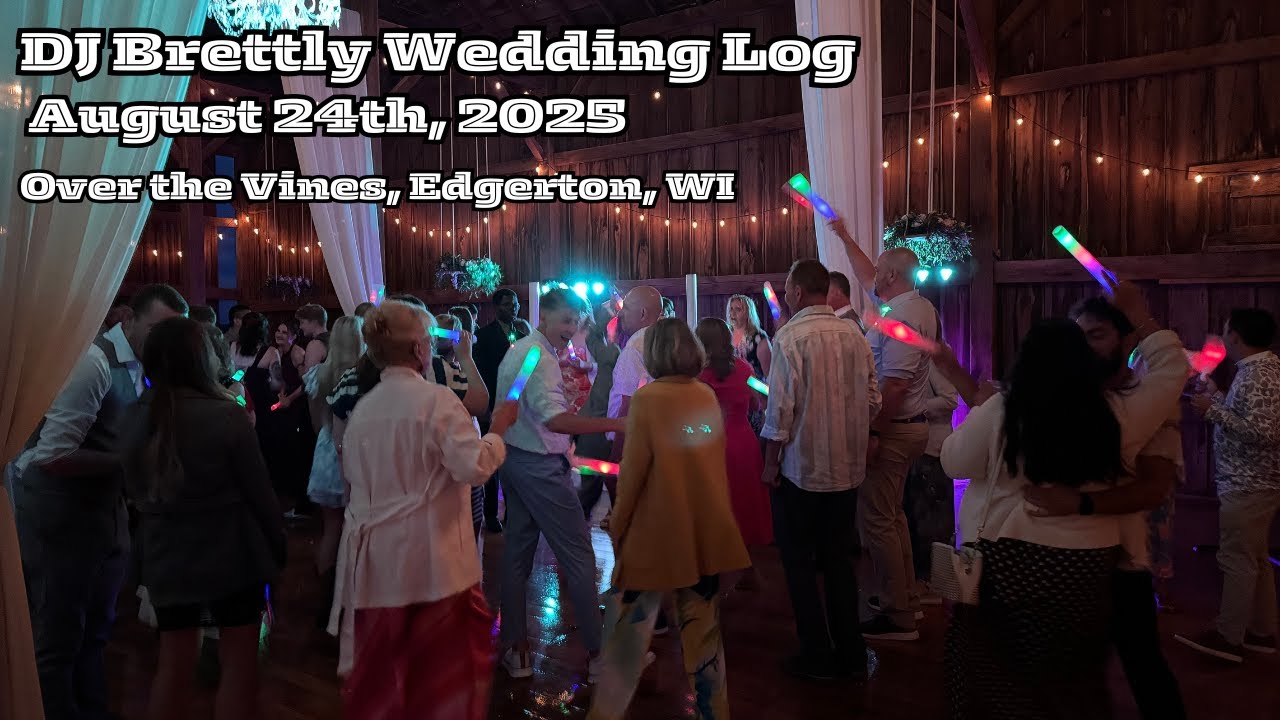 DJ Brettly Wedding Log August 24th 2025; Over the Vines, Edgerton WI ...