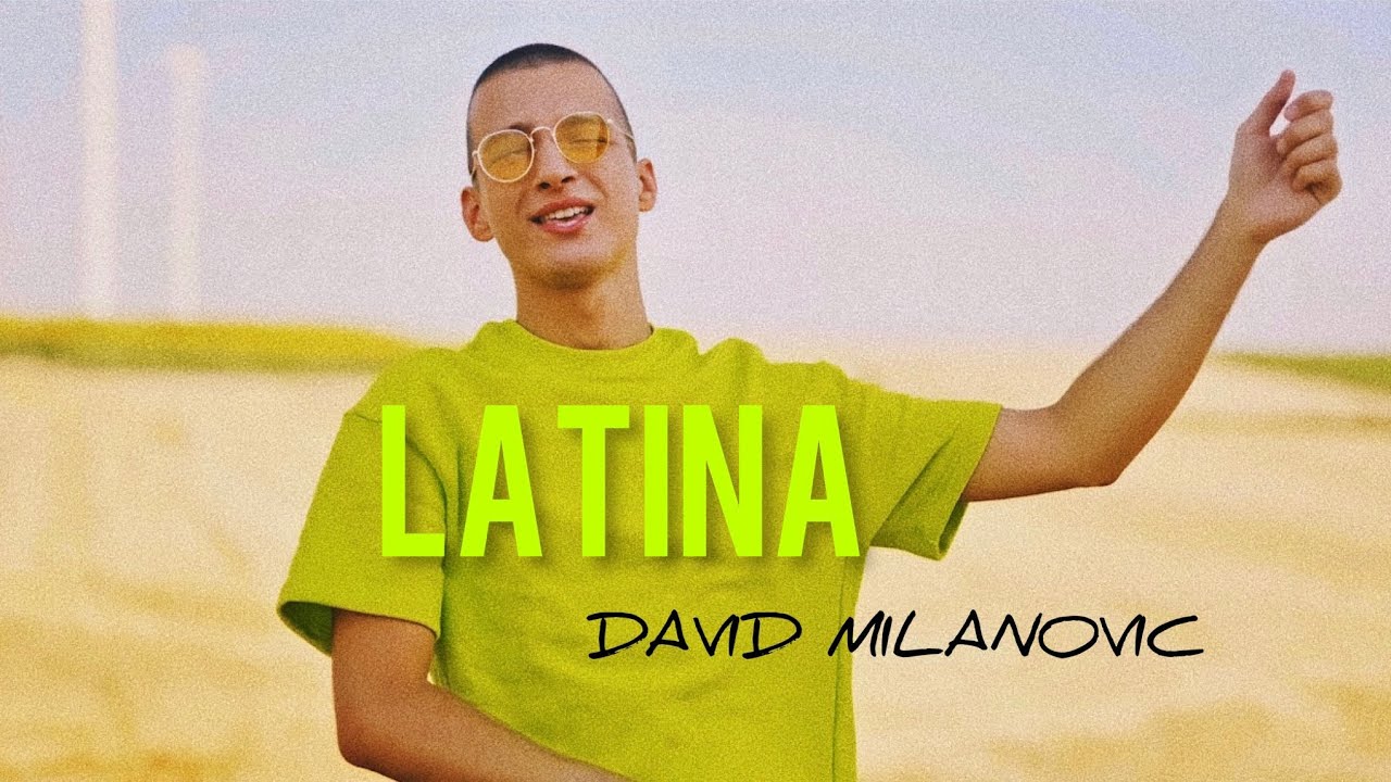 DAVID MILANOVIC - LATINA (OFFICIAL VIDEO) - YouTube