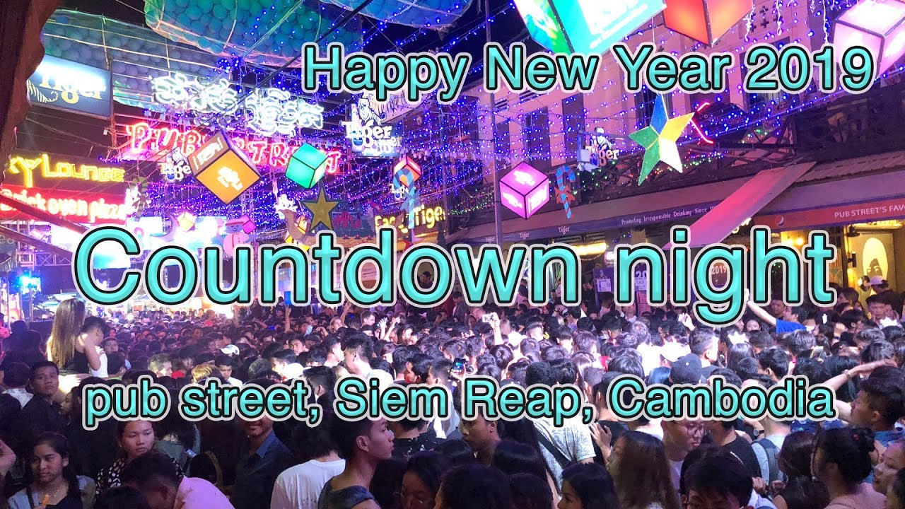 Happy New Year 2019 - Countdown night at pub street Siem Reap Cambodia ...