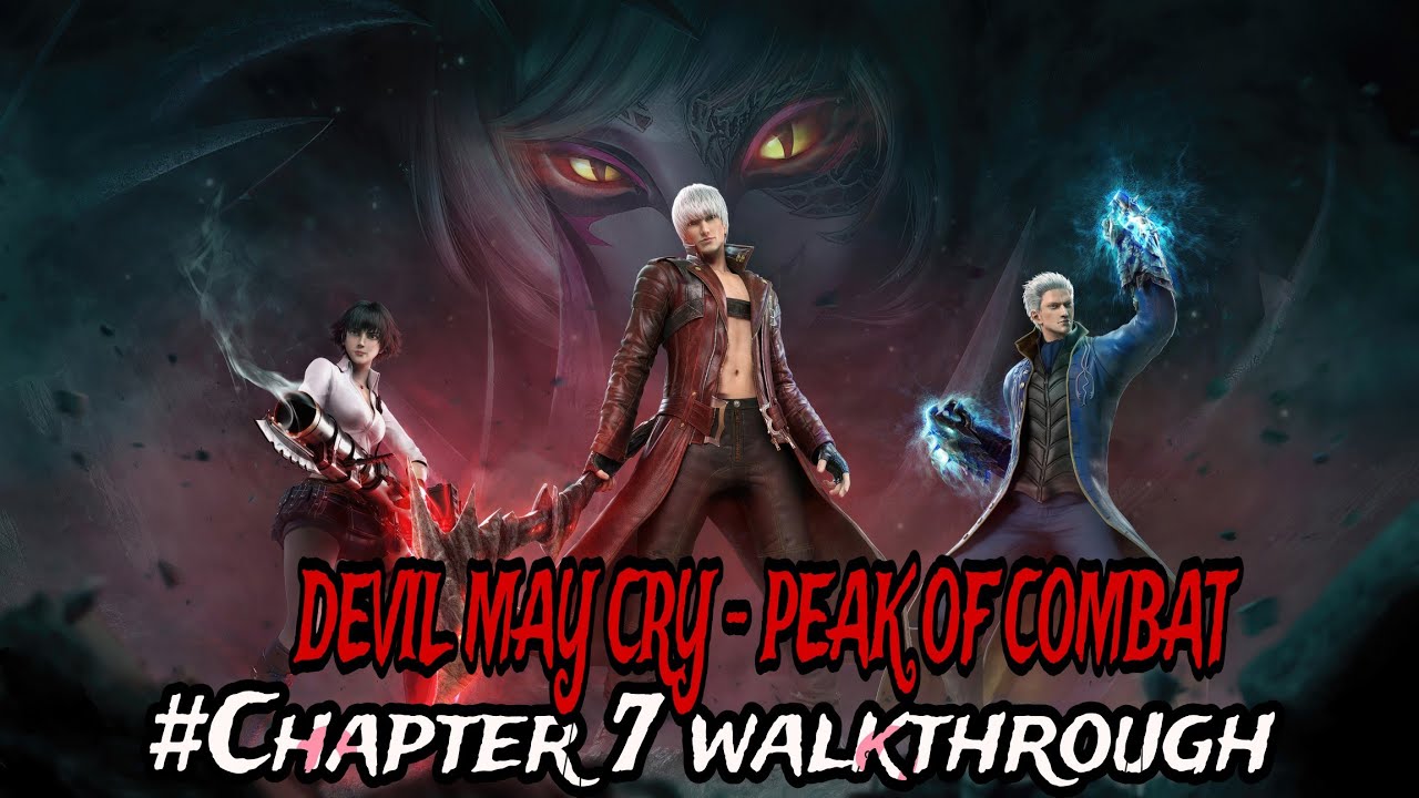 DEVIL MAY CRY PEAK OF COMBAT Gameplay Walkthrough Chapter 7 | DMC ...