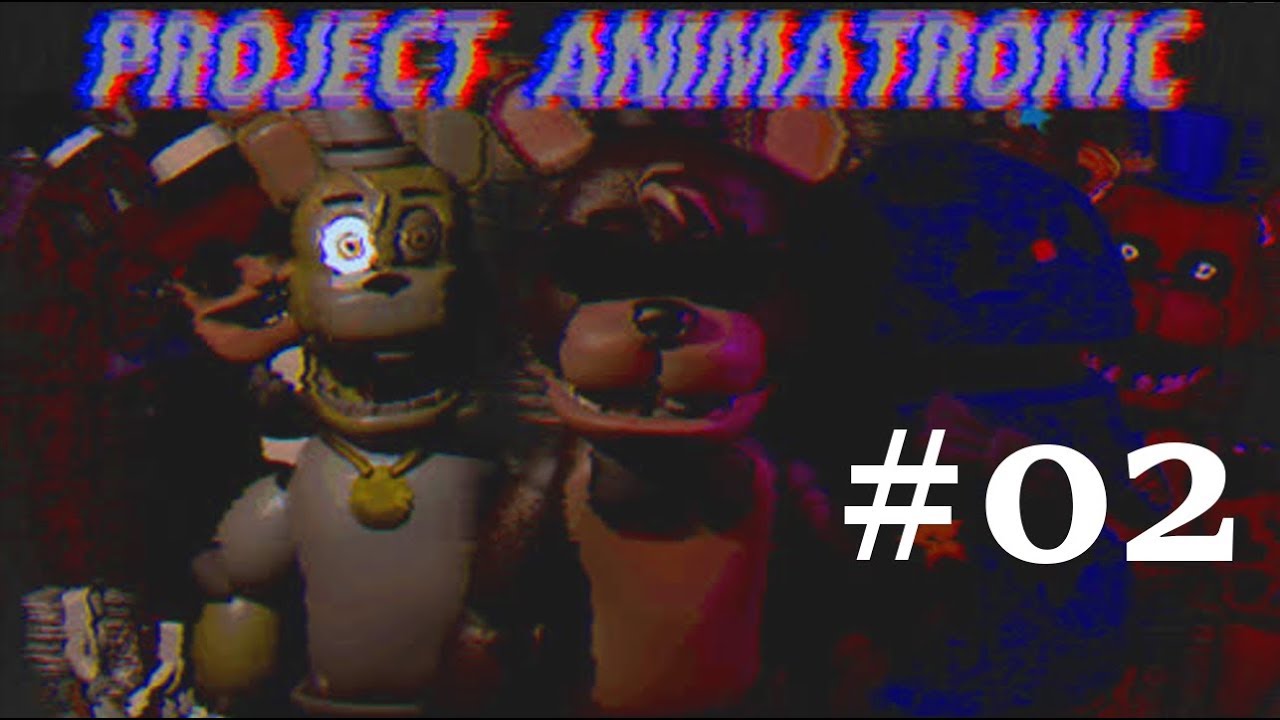 ZEIT ES ZU BEENDEN! | PROJECT ANIMATRONIC #02 | LET'S PLAY FNAF ...
