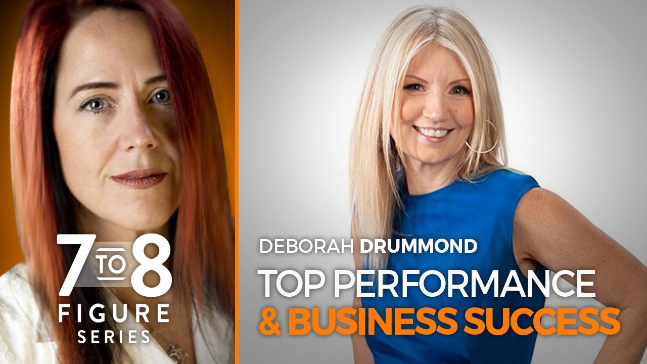 Top Performance & Business Success - Deborah Drummond 7-8 Figure Special Series - YouTube