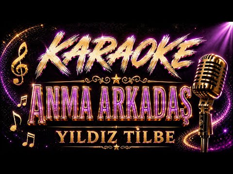 Anma Arkadaş-Karaoke(Yıldız Tilbe) #karaoke #şarkı #yıldıztilbe #instrumental #müzik