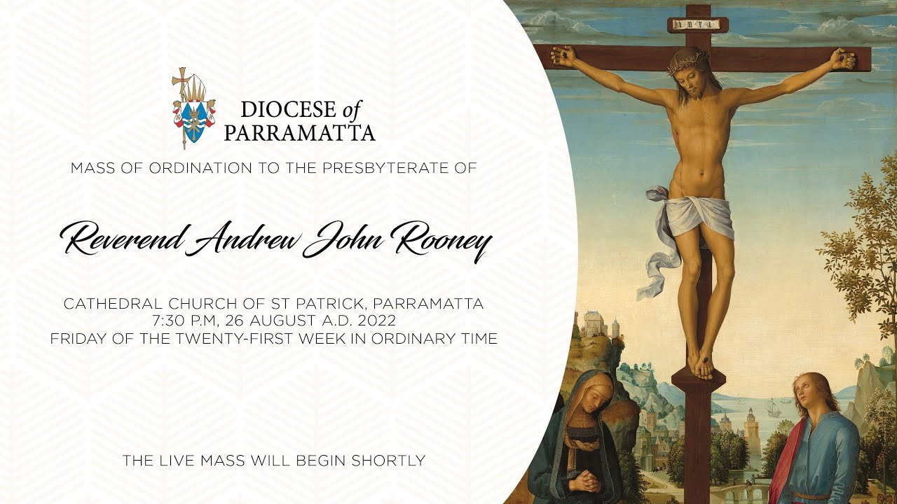 7:30pm Solemn Mass to the Presbyterate of Reverend Andrew John Rooney ...