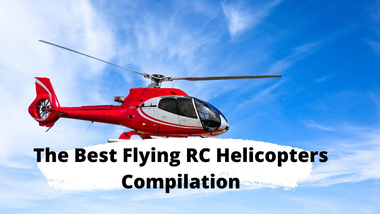 The Best Flying RC Helicopters Compilation - YouTube