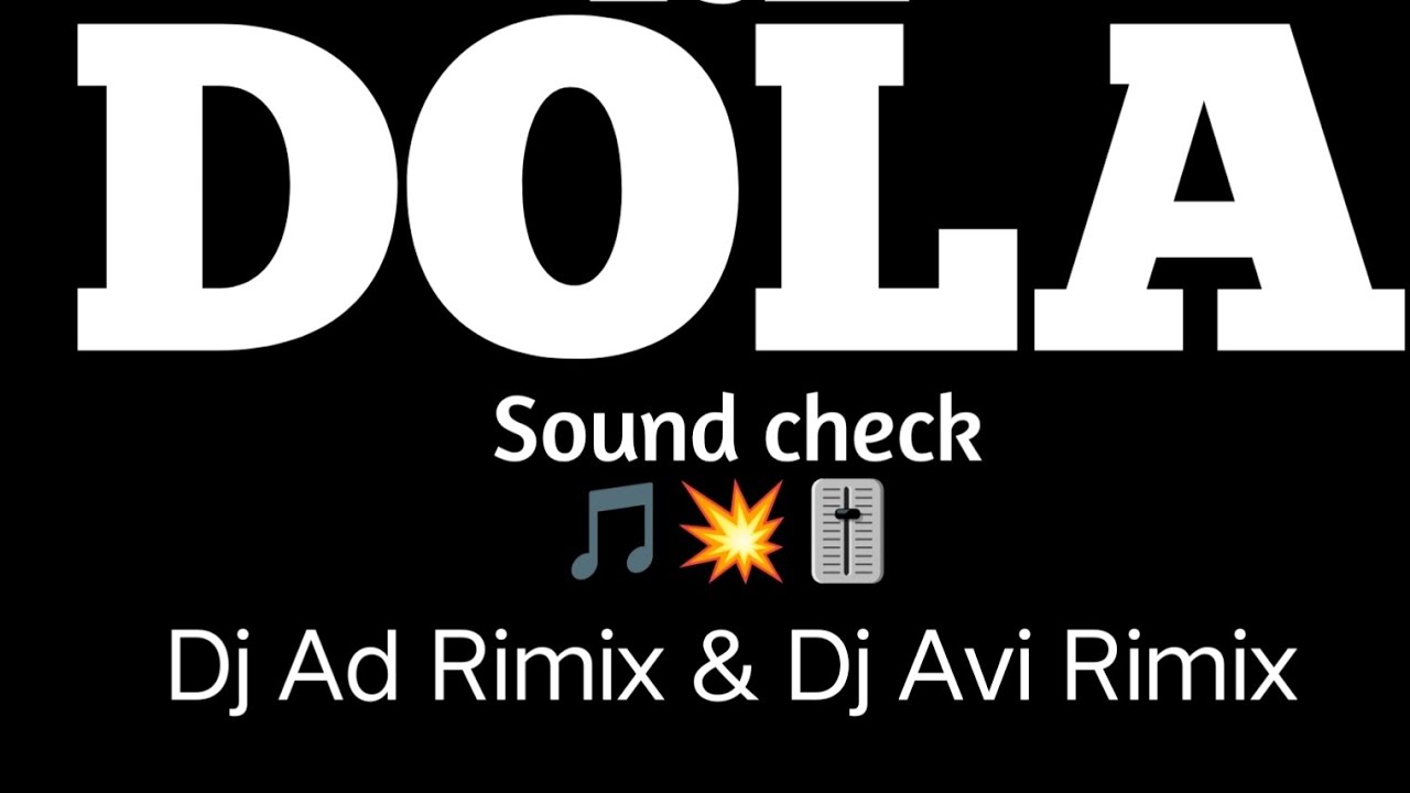 DOLA_RE_DOLA (SOUND CHECK TECNO MIX) DJ AD RIMIX & DJ AVI RIMIX - YouTube